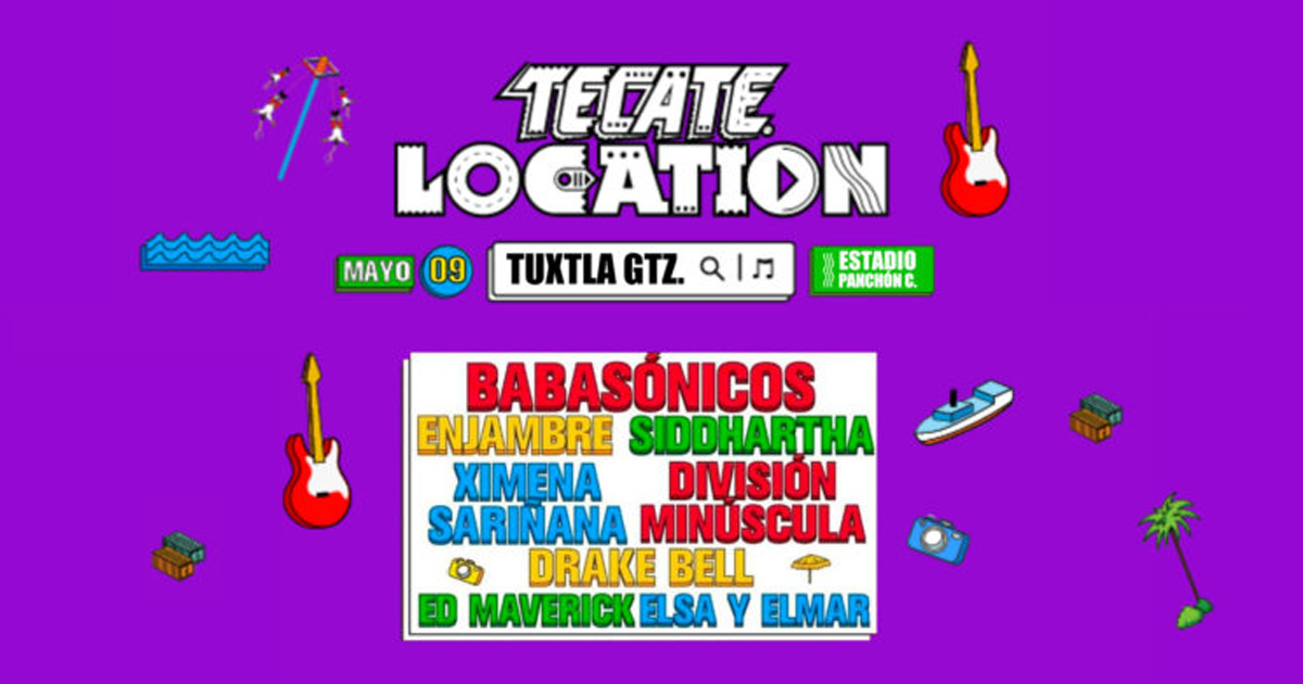 Tecate Location 2020 Tuxtla Gutiérrez | Cartelera y Precios